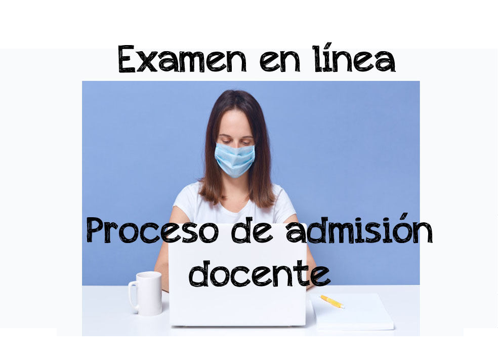 Examen en línea proceso de admisión docente 2020-2021 | Diario Educación